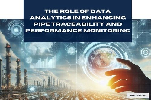 The Role of Data Analytics in Enhancing Pipe Traceability and Performance Monitoring
